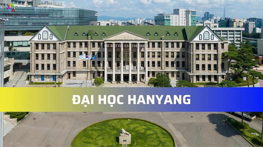 TRƯỜNG ĐẠI HỌC HANYANG (HANYANG UNIVERSITY) - du học YK EDUCATION